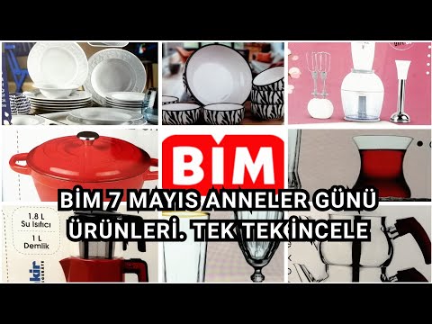 BİM 7 MAYIS ANNELER GÜNÜ ÜRÜNLERİ. TEK TEK İNCELEYİN.
