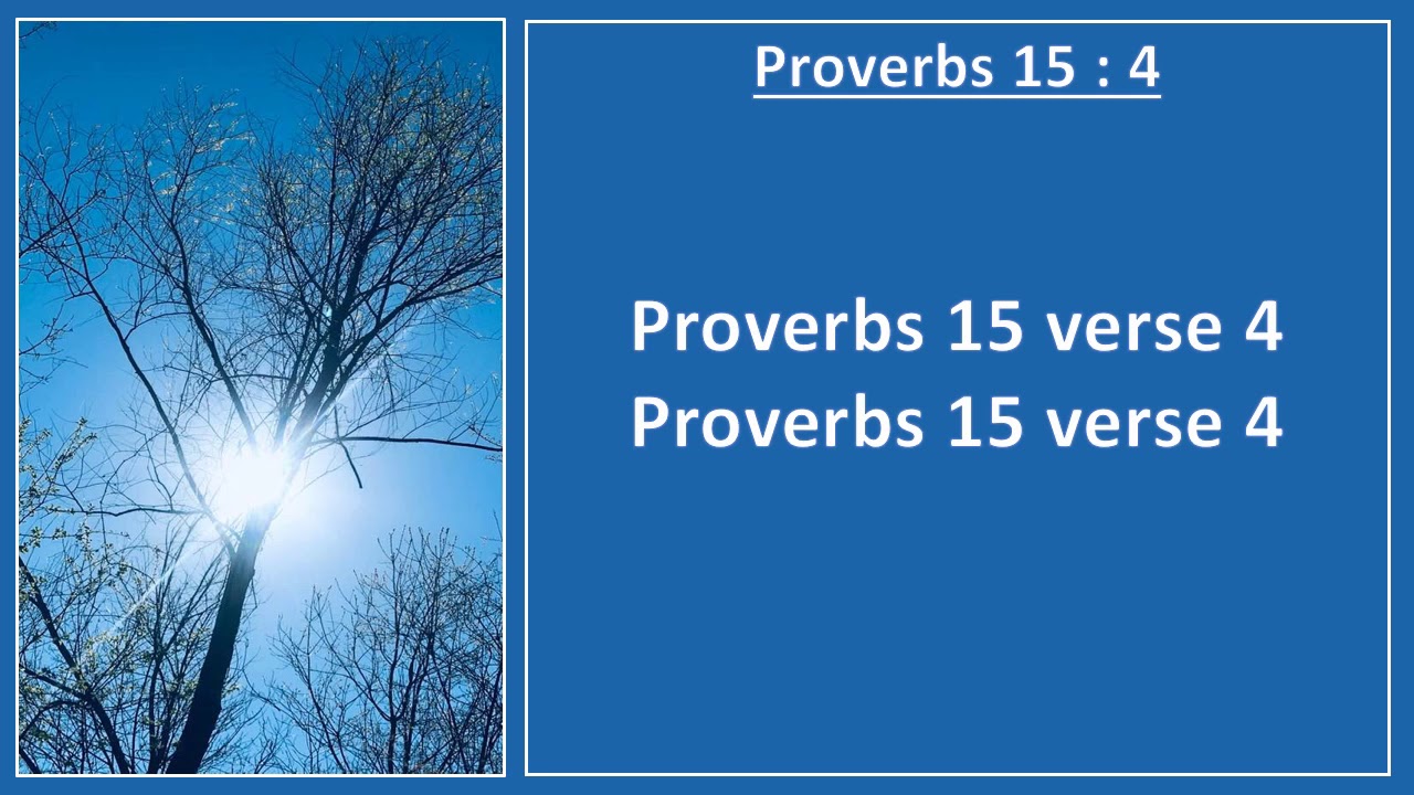 Proverbs 15:4 A wholesome tongue is a tree of life,KJV singalong w ...