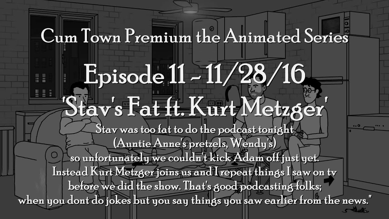 Cum Town Premium The Animated Series 011: Stav's Fat ft Kurt Metzger ...