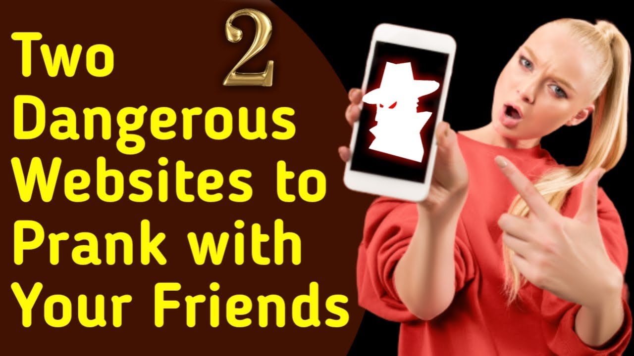 Two New Dangerous Websites to Prank with Your Friends Online by Sending ...