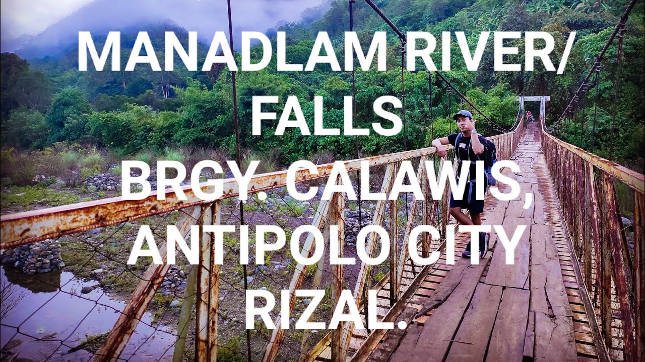 MANADLAM RIVER+FALLS, AT BRGY. CALAWIS, ANTIPOLO CITY, RIZAL - YouTube