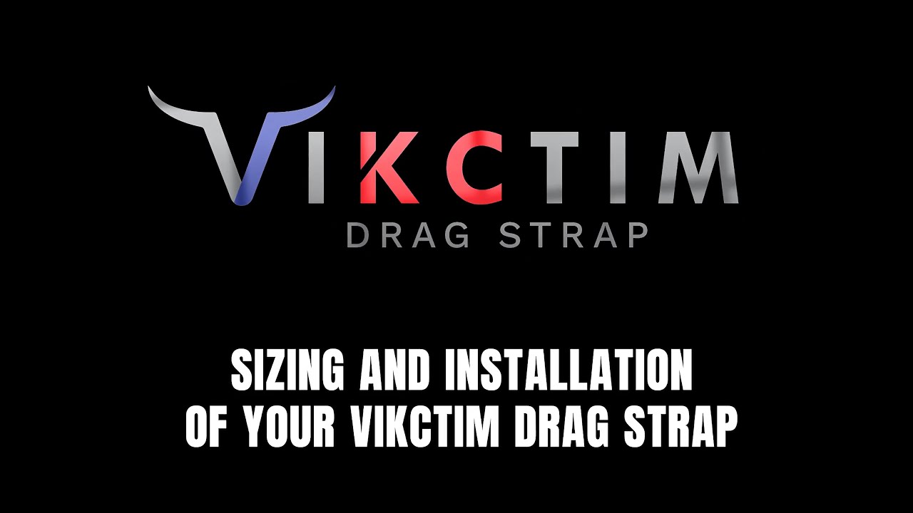 VIKCTIM Drag Strap Sizing and Installation Instructional Video - YouTube