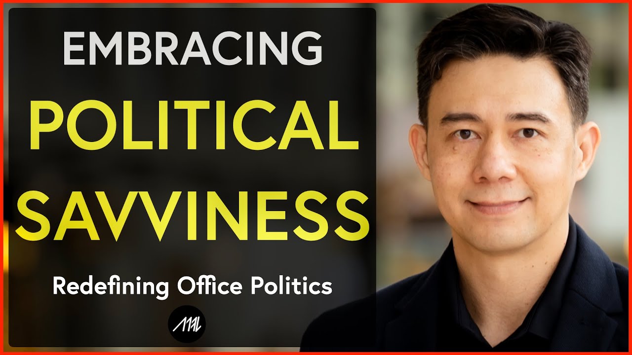 Redefining Office Politics: Embracing Political Savviness for Career ...