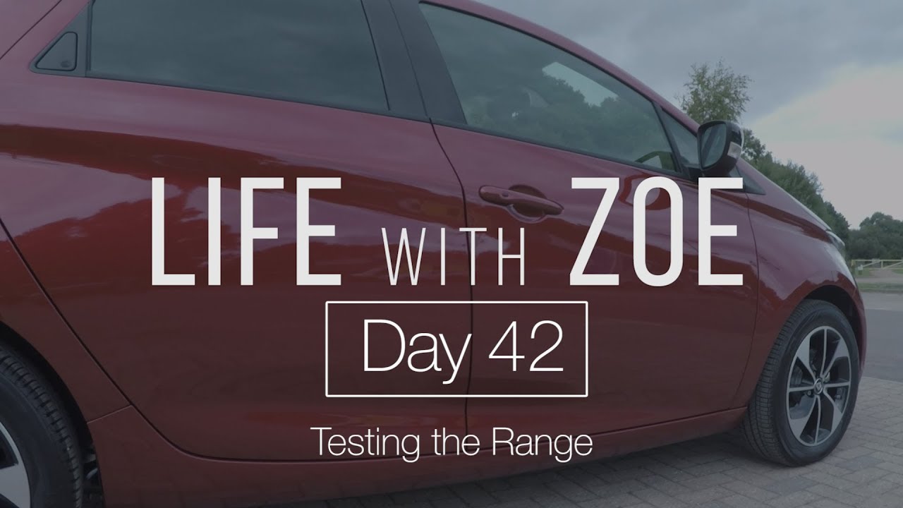 LIFE with ZOE | Day 42: Testing the Range - Driving the Renault Zoe ...