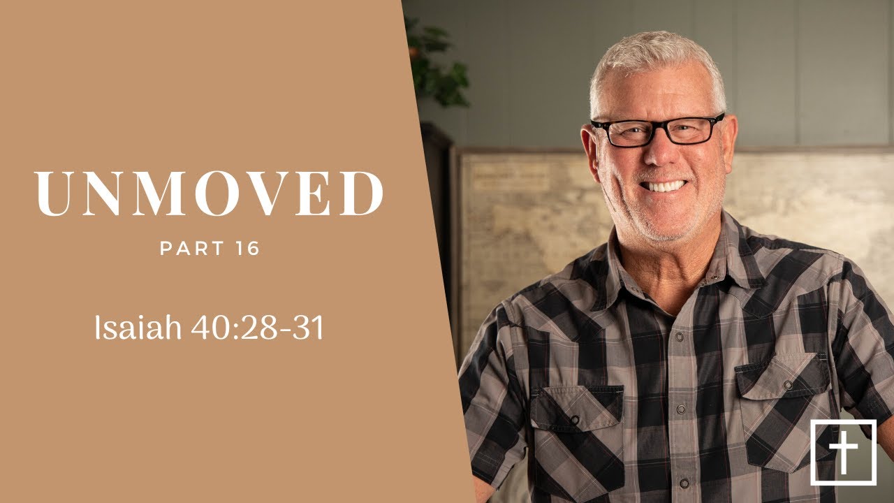 Unmoved - Part 16 // Pastor Ken Souers - YouTube
