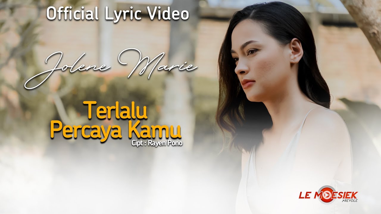 Jolene Marie - Terlalu Percaya Kamu (Official Lyric Video) - YouTube
