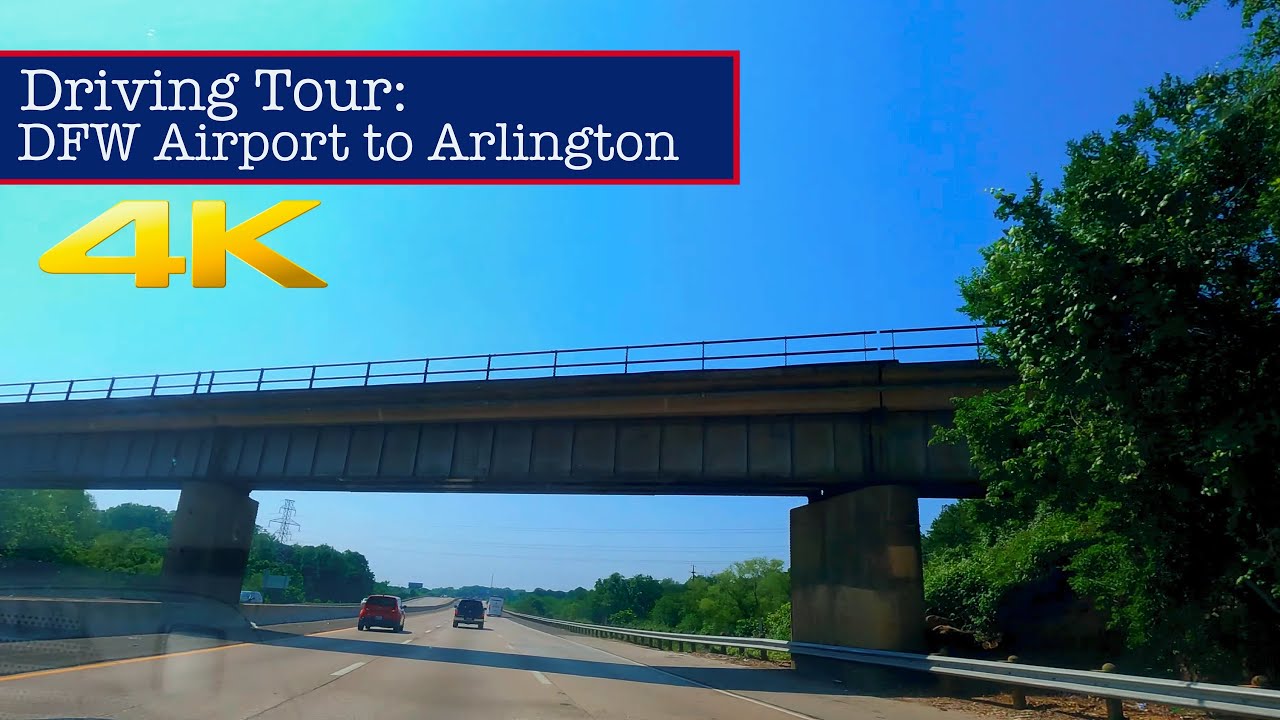 DFW Driving Tour: DFW Airport to Arlington (via 360) 4K - YouTube