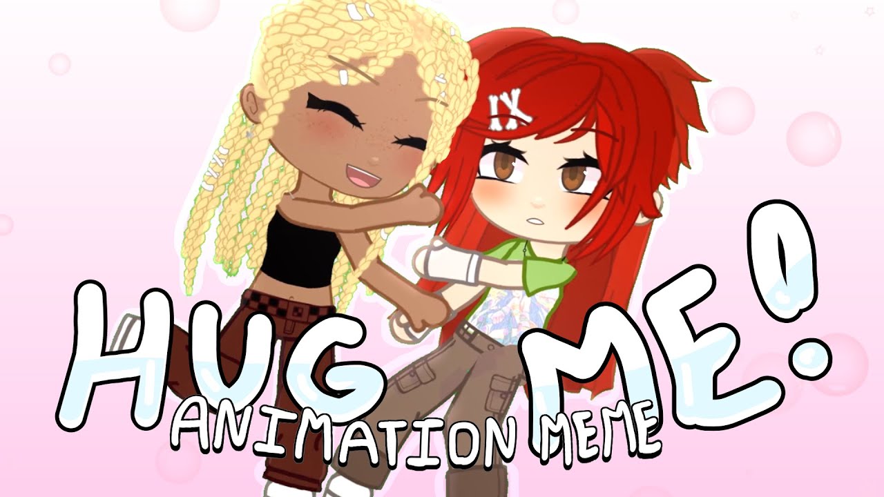 Hug Me! Bring it in⭐ // Gacha Club Animation Meme (lazy + looped) - YouTube