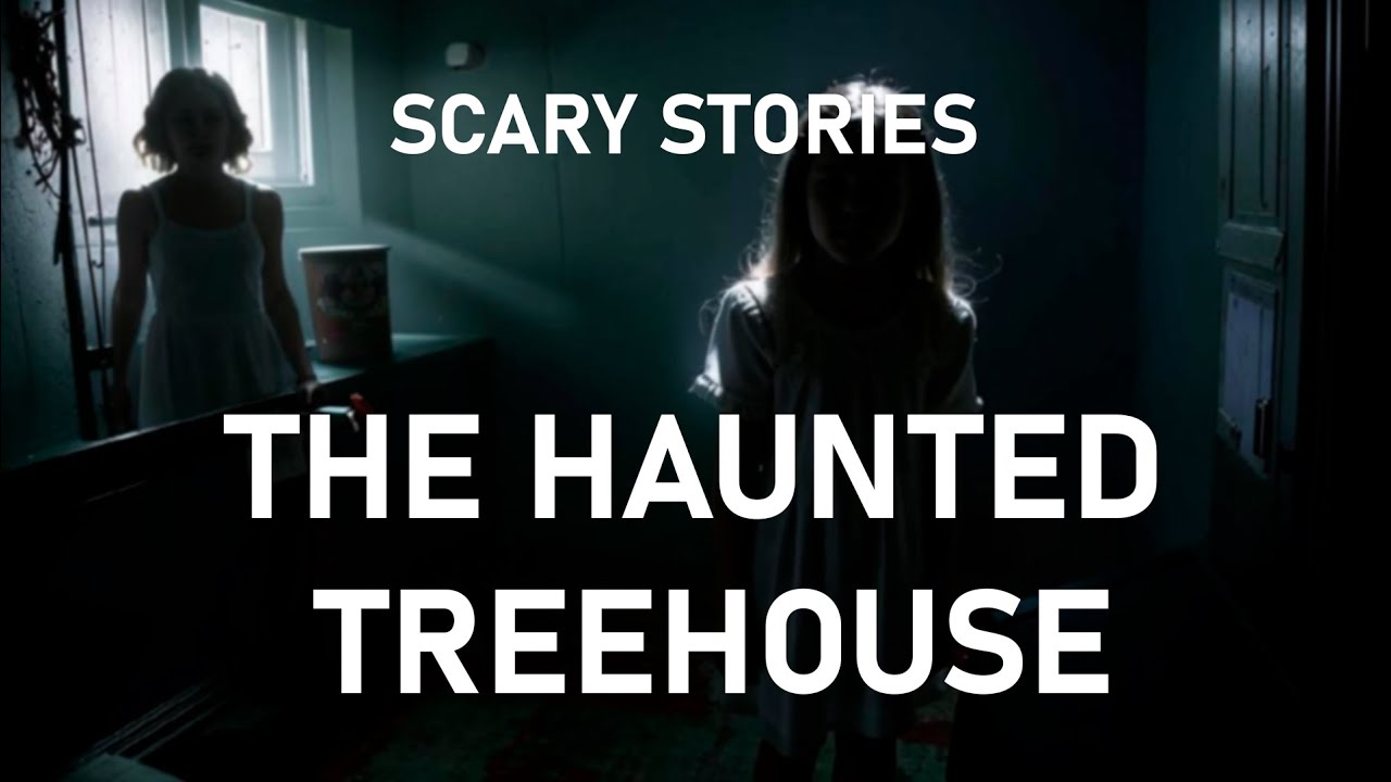 "The Haunted Treehouse" Scary Stories - YouTube