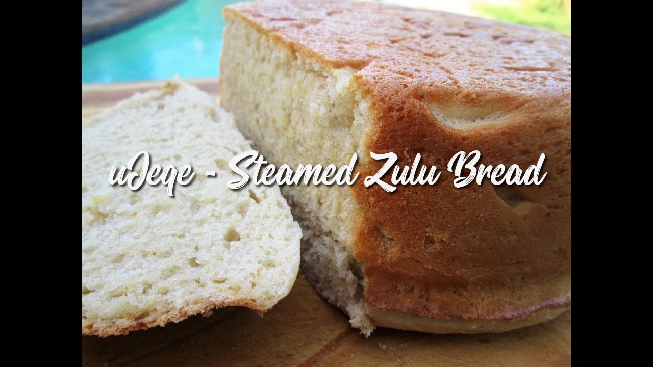 uJeqe - Steamed Zulu Bread - EatMee Recipes - YouTube