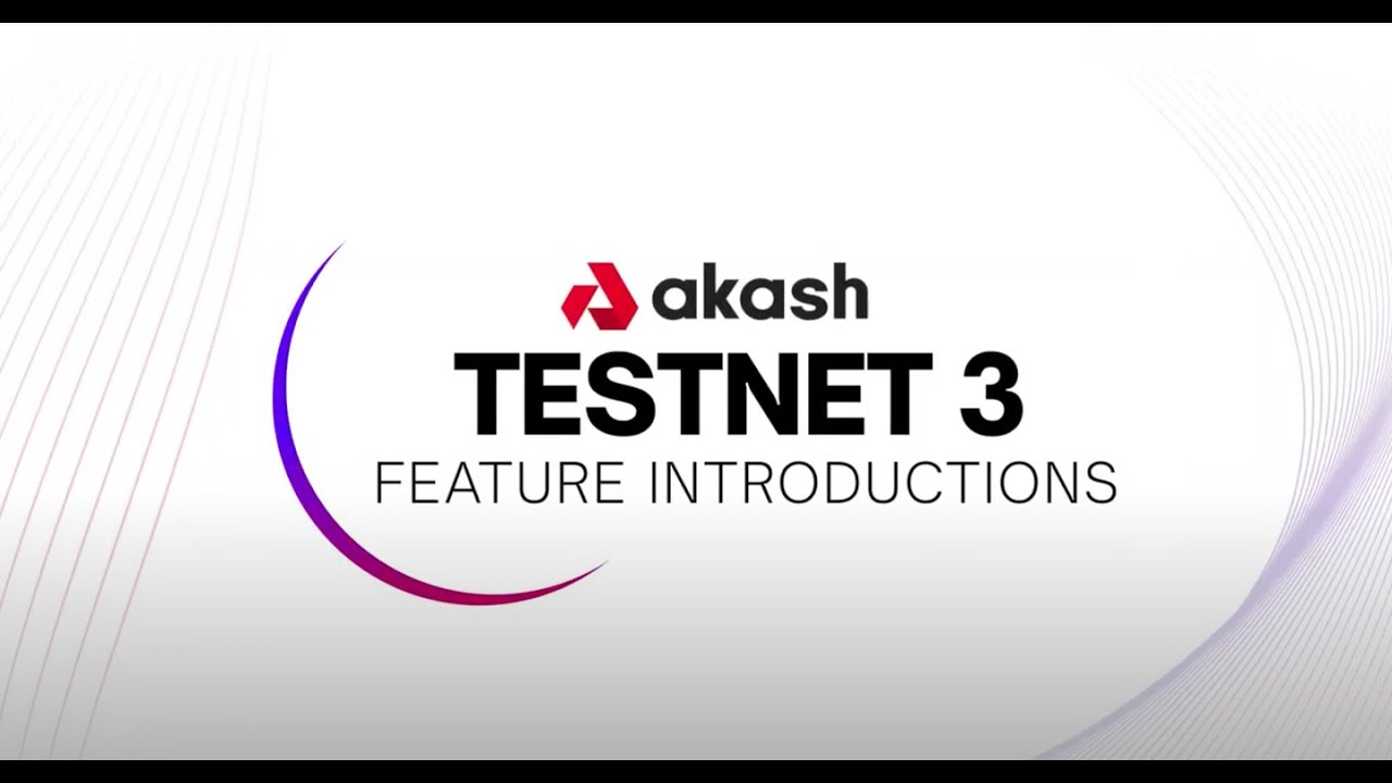 Introduction to Akash's Testnet 3 and the New Features - YouTube