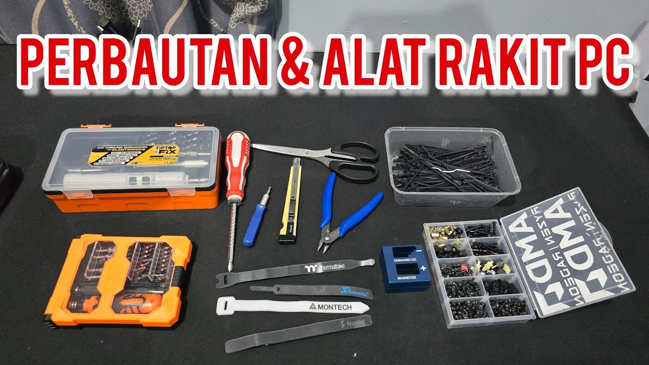 13. Tutorial #RakitPC Terlengkap - Perbautan & Alat-Alat untuk Rakit PC ...