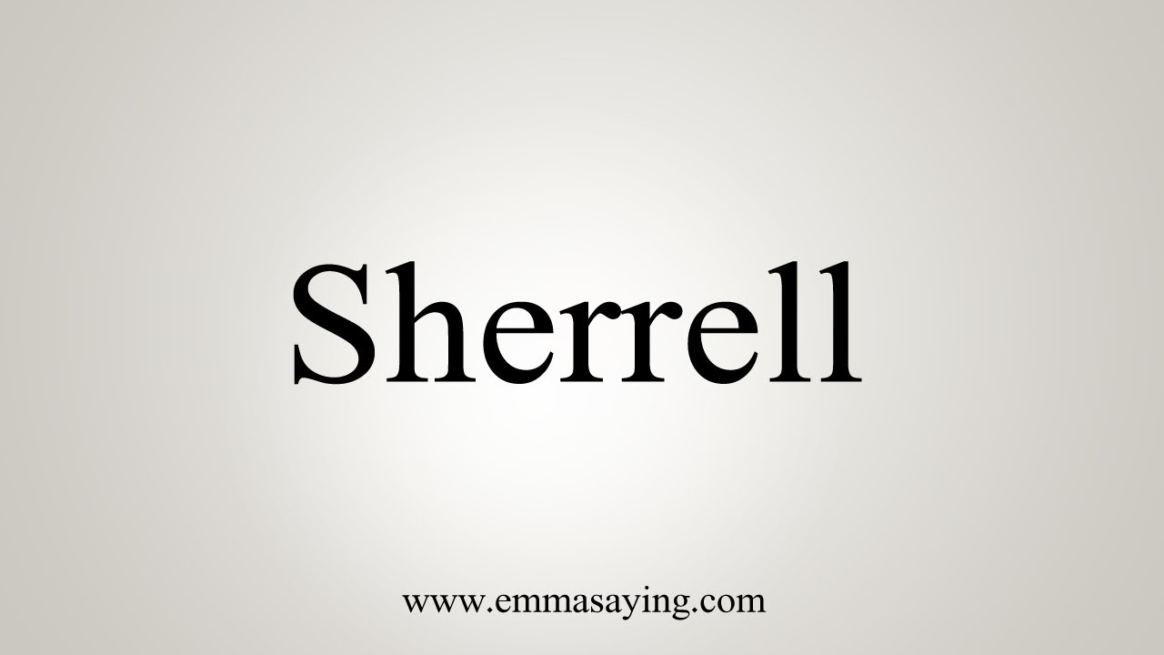 How To Say Sherrell - YouTube