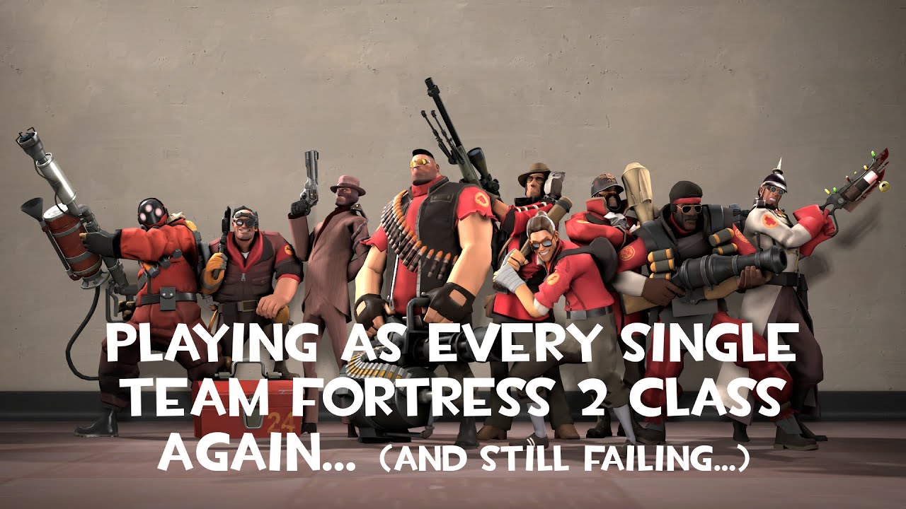 Team Fortress 2: Even Live-r 9 Classes - YouTube