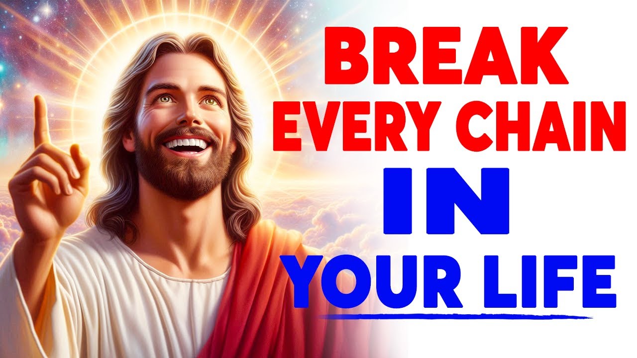 BREAK EVERY CHAIN And Bond That Binds You With This Prayer (Christian ...