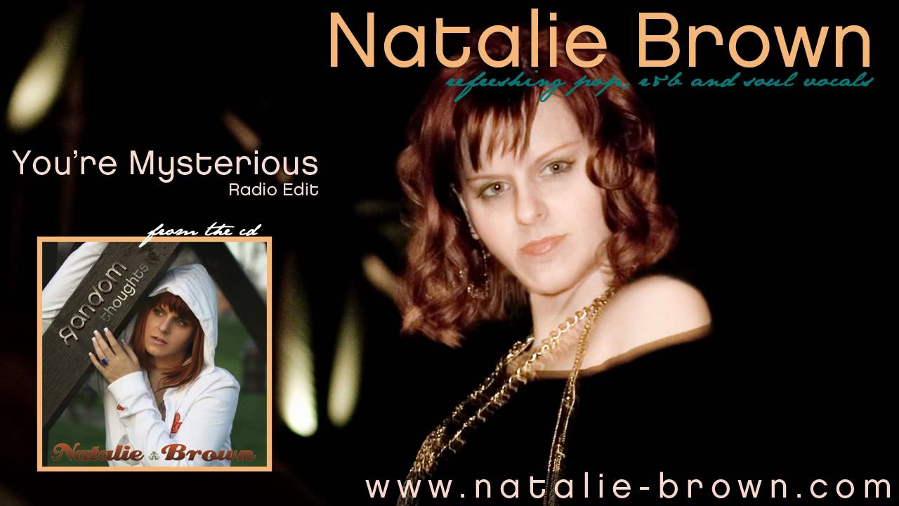 Natalie Brown - You're Mysterious (From Random Thoughts) Short Intro ...