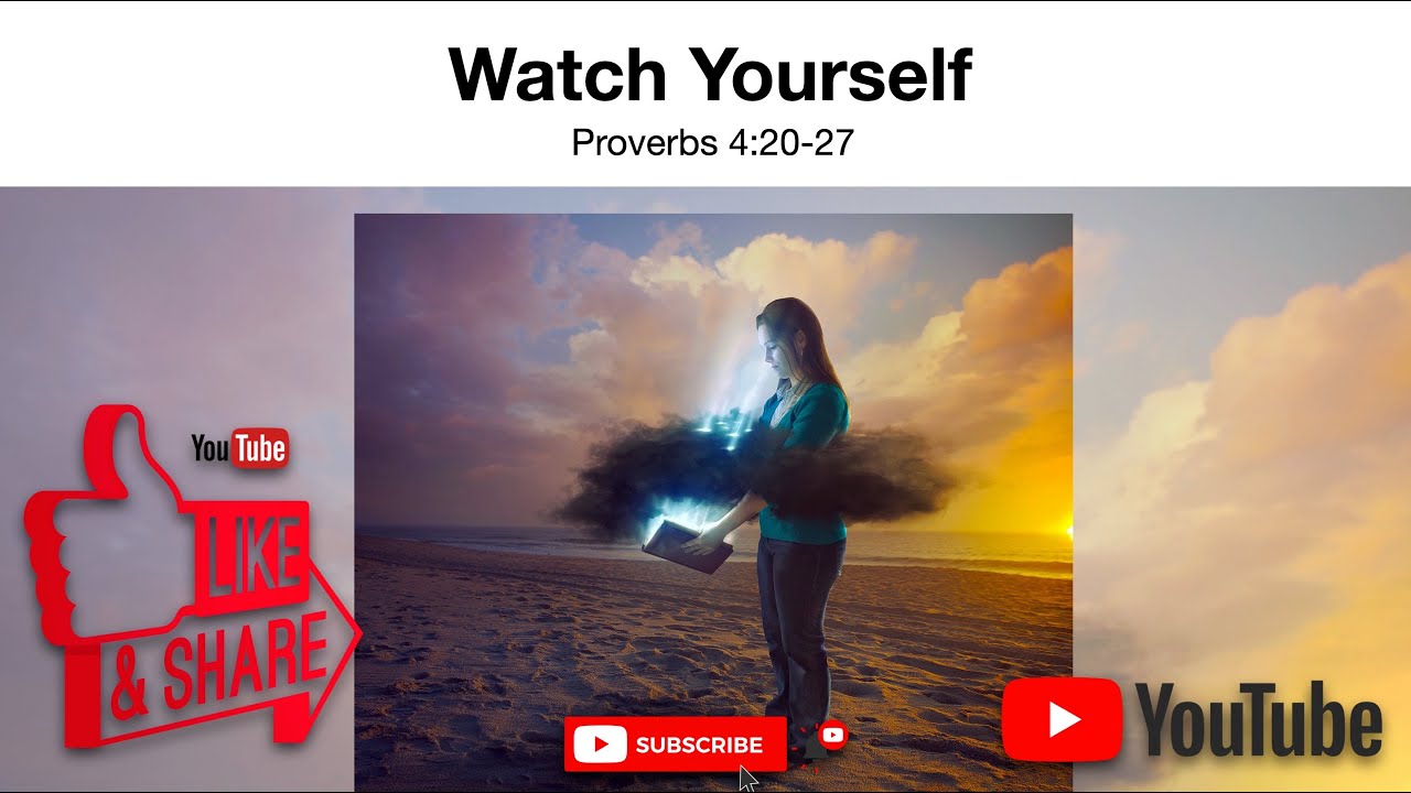(Proverbs 4:20 27) Watch Yourself - YouTube