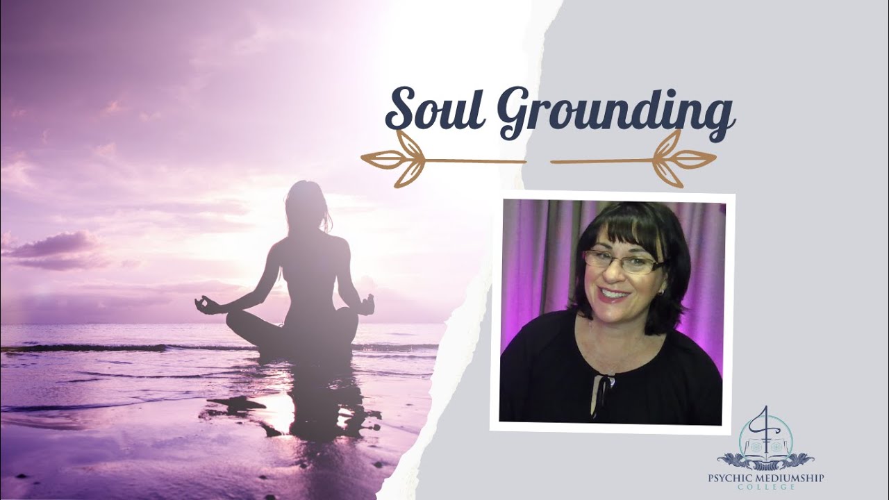 Soul Grounding by Bronwyn Jane Psychic Medium - YouTube