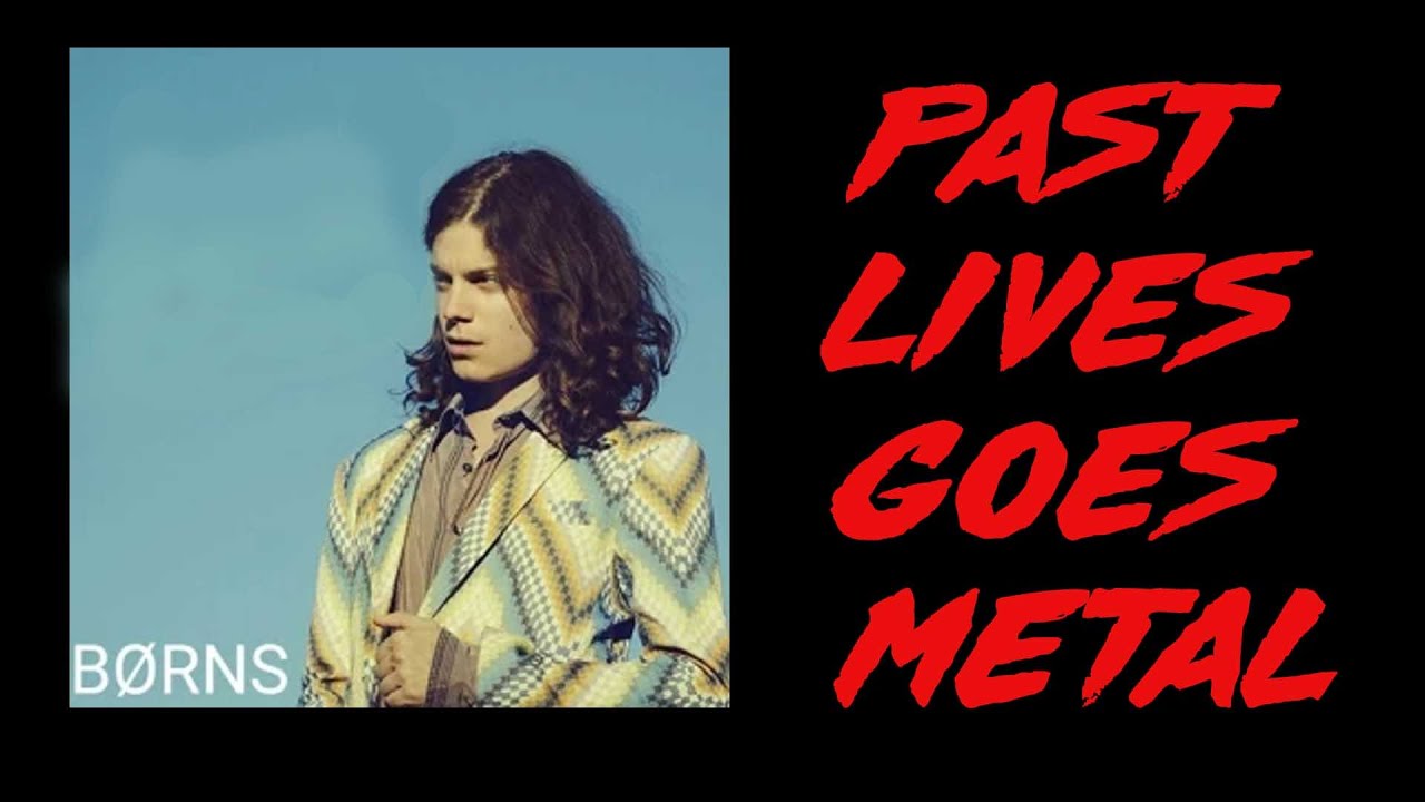 Past Lives - BORN (Metal Version) - YouTube