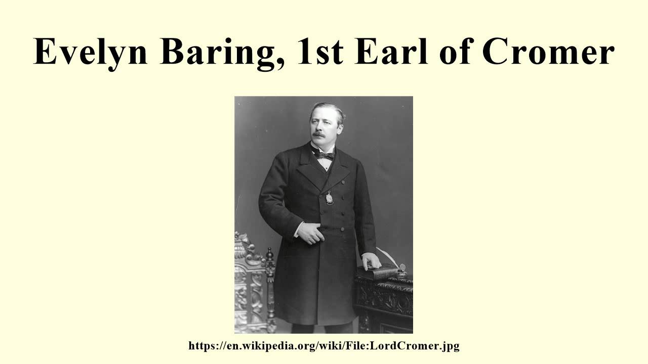 Evelyn Baring, 1st Earl of Cromer - YouTube