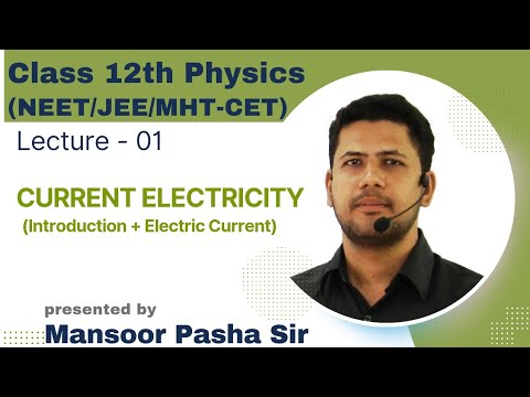 Current Electricity (Class 12 PHYSICS)Lecture - 01 (NEET/JEE/MHT-CET ...