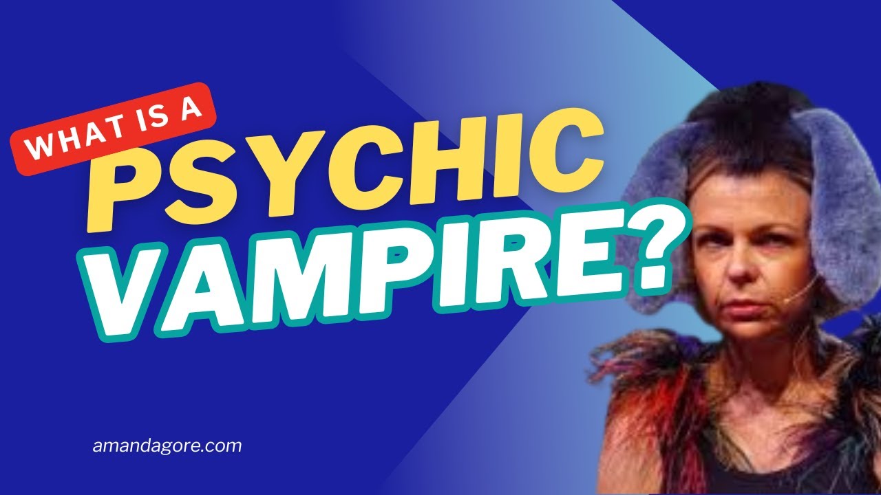 Psychic Vampires - What Are They? | Identify the Signs - YouTube