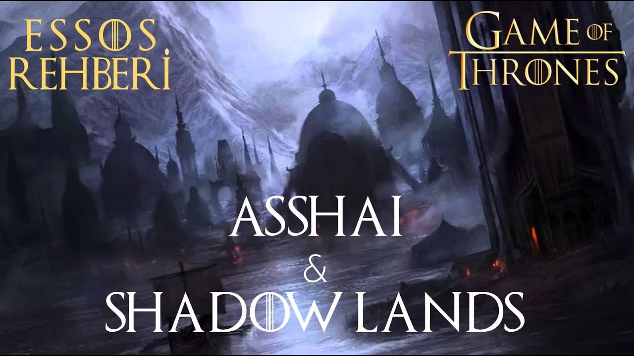 Essos Rehberi | Asshai & Shadow Lands - YouTube
