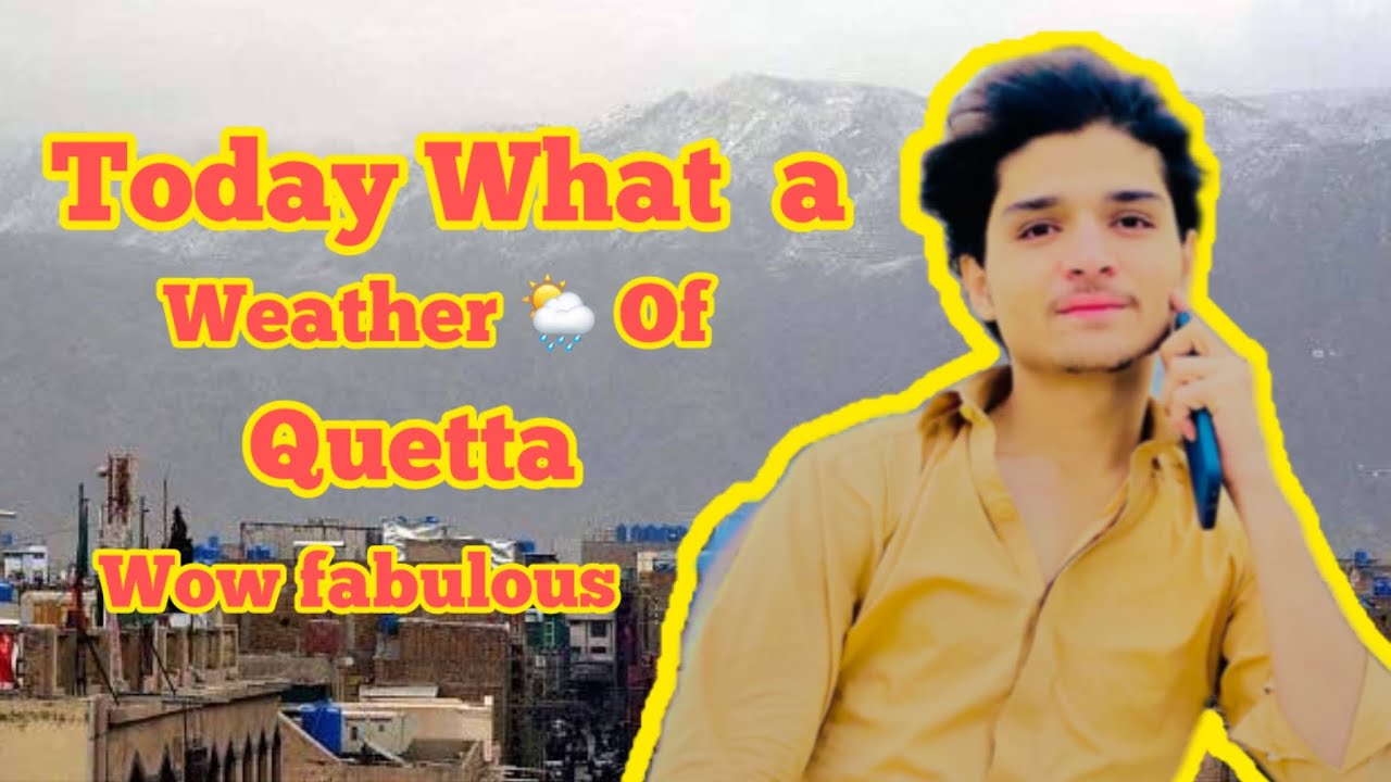 Today What a Weather Of Quetta Wow fabulous 🌦️ ️ #quetta #weather #vlog ...