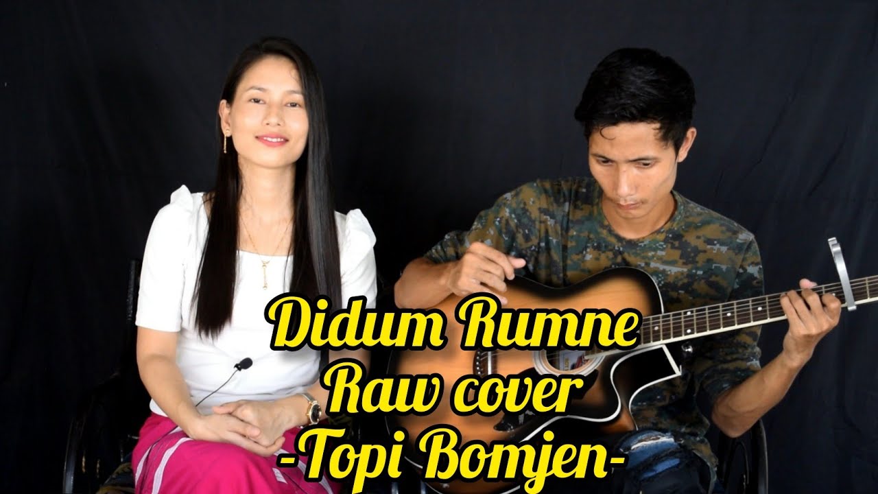 Didum Rumne || Ngok Gidang || Mibi Nyodu || cover by Topi Bomjen ...