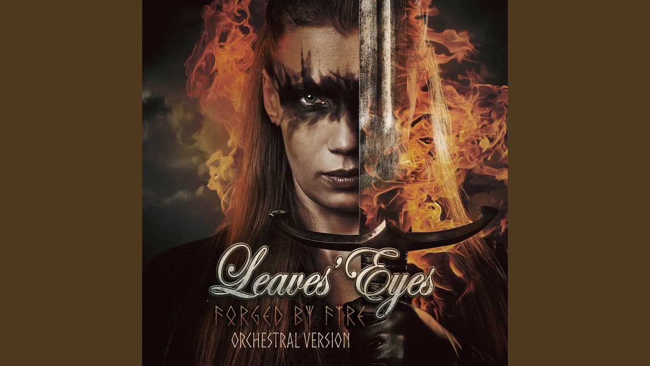 Forged by Fire (Orchestral Version) - Leaves' Eyes: Song Lyrics, Music ...
