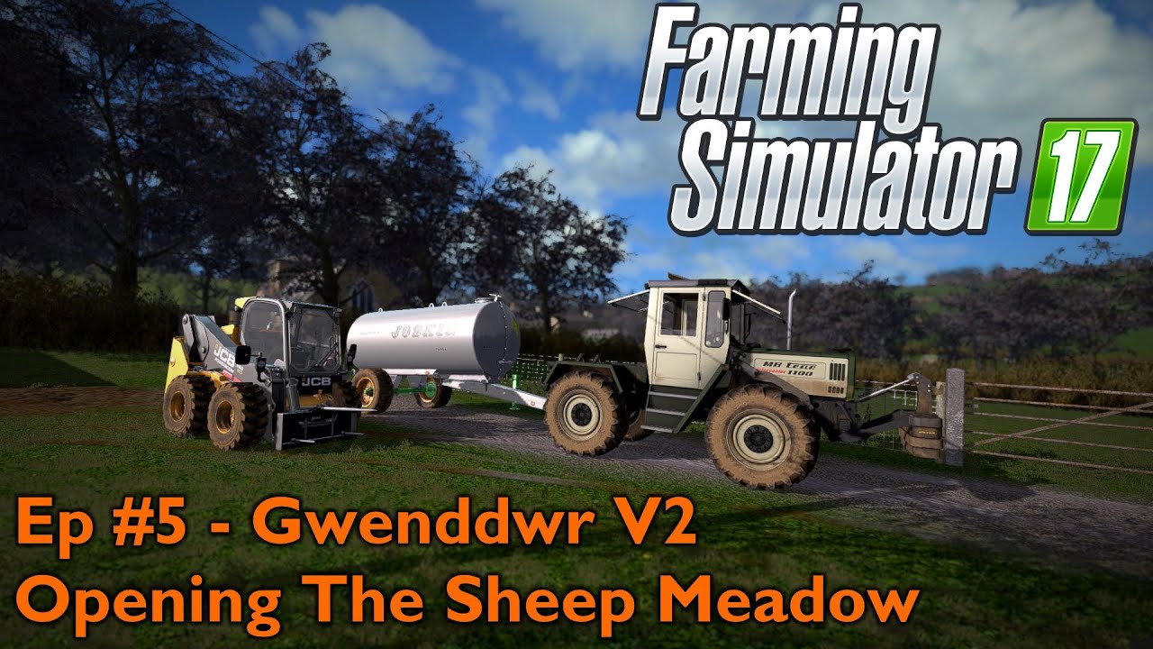 FS17 | Ep #5 - Gwenddwr V2 - Opening The Sheep Meadow - YouTube