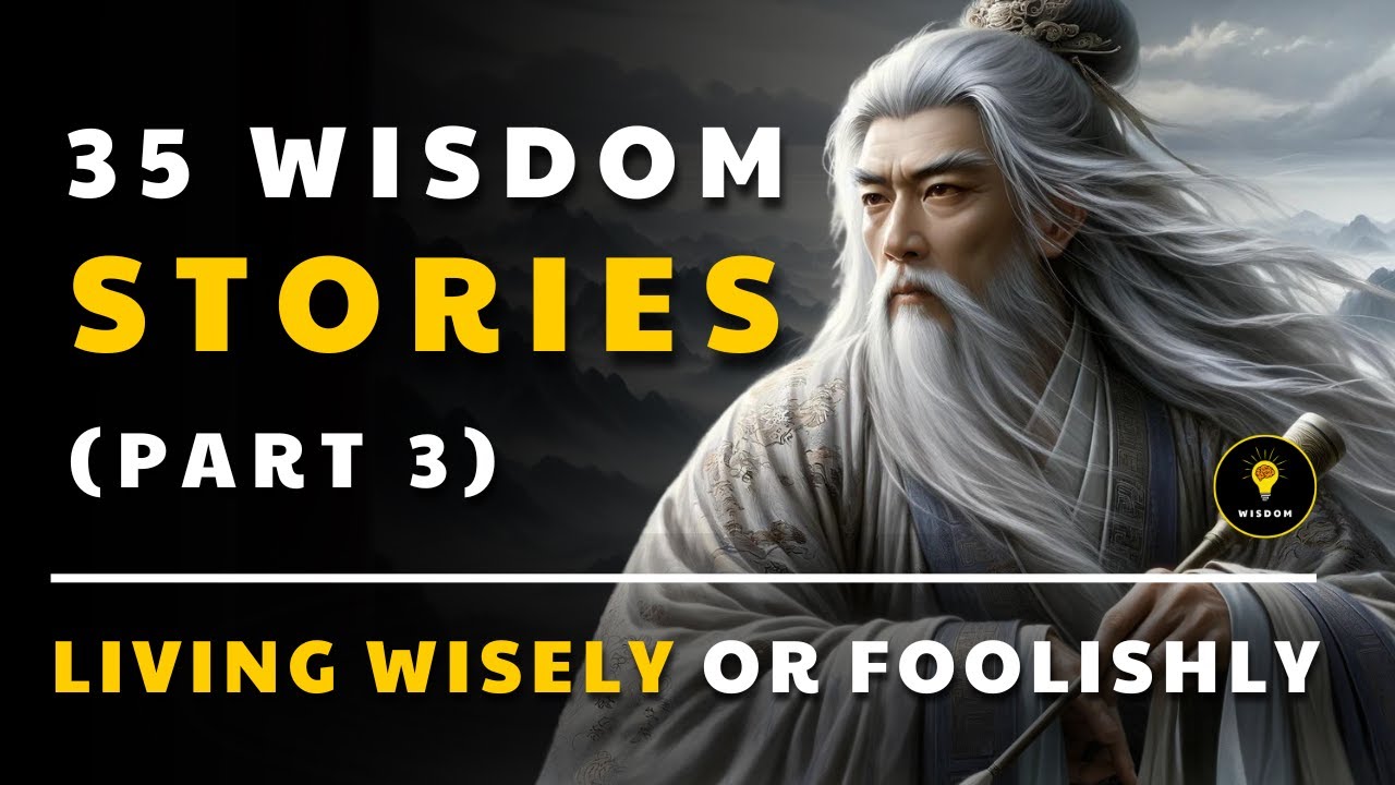 35 Wisdom Stories - Life Lesson help you LIVE WISELY | That Will Change ...
