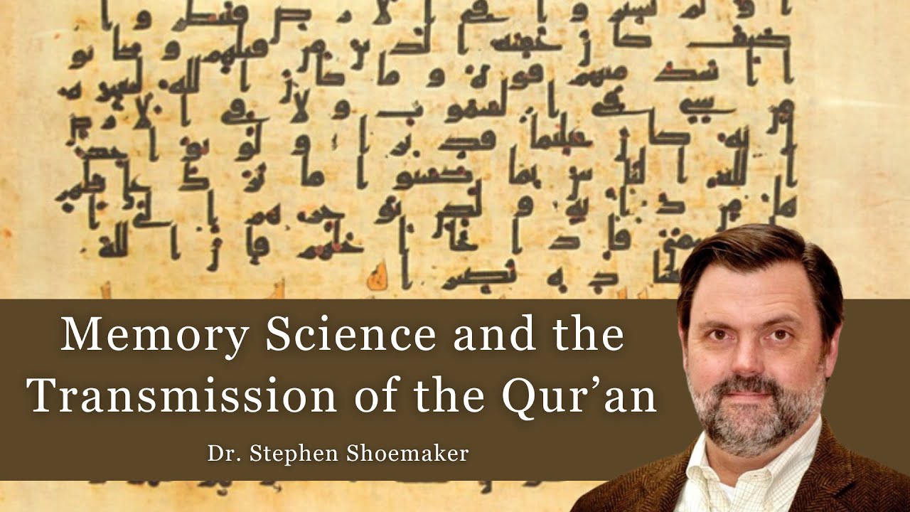 Memory Science and the Transmission of the Qur'an | Dr. Stephen Shoemaker [Free Book in ...