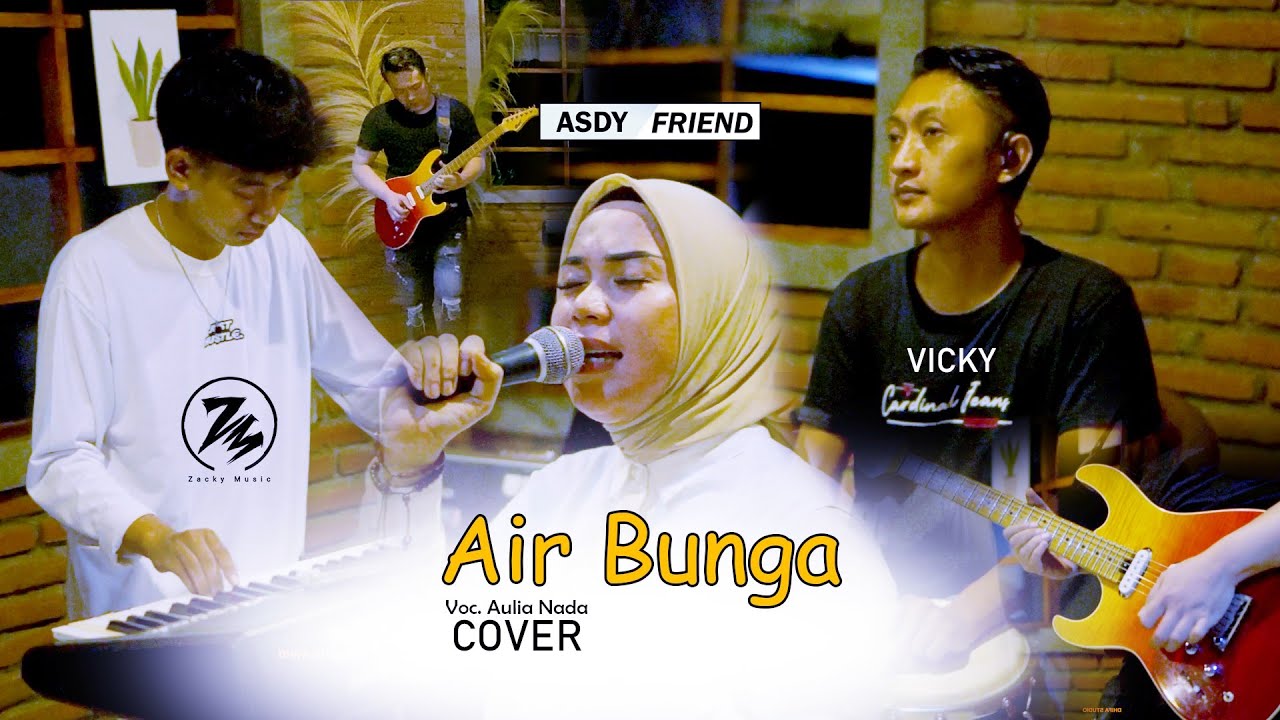 Air Bunga _ Aulia Nada Cover Asdy & Friend //Zaky Music - YouTube