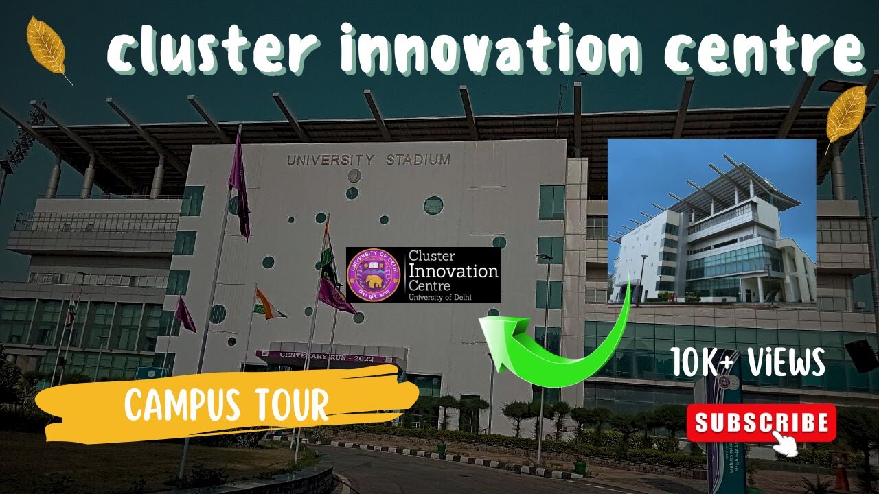 Cluster innovation center (CIC) campus | DU CIC | University of Delhi # ...