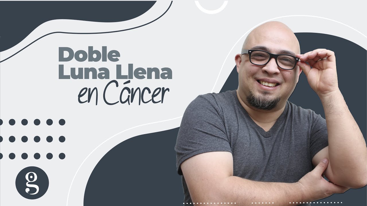 Doble Luna Llena en Cáncer - YouTube