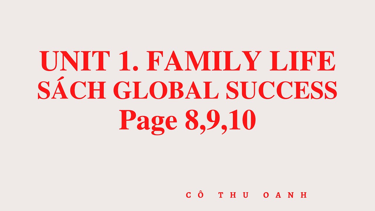 LỚP 10- Unit 1-Family life-Global Success Part 1,2 Getting started and Language Page 8,9,10 ...