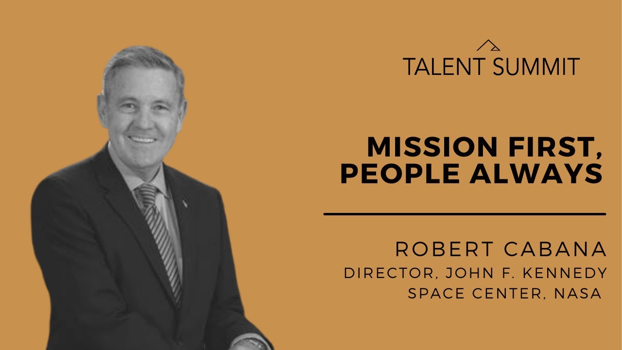 Mission First, People Always | Robert Cabana | Talent Summit 2021 - YouTube