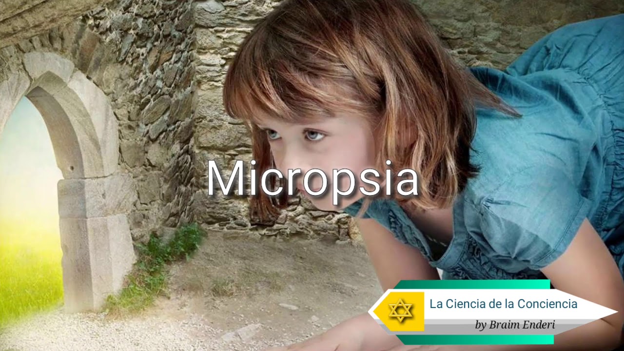 ¿Que es la MICROPSIA? - YouTube
