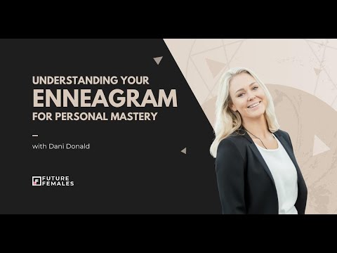 Understanding Your Enneagram for Personal Mastery with Dani Donald ...