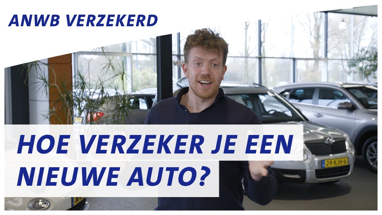 Hoe verzeker je een nieuwe auto? | ANWB Verzekeren - YouTube