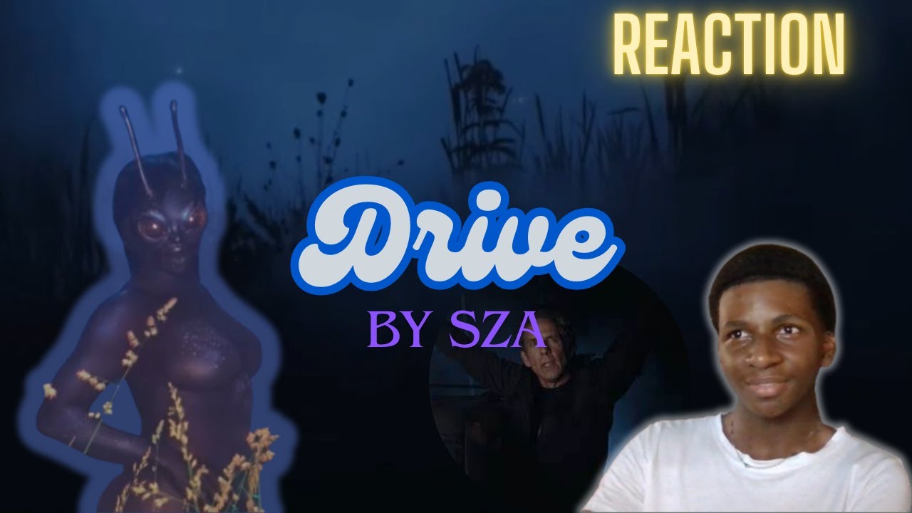 REACTING TO DRIVE BY SZA - YouTube