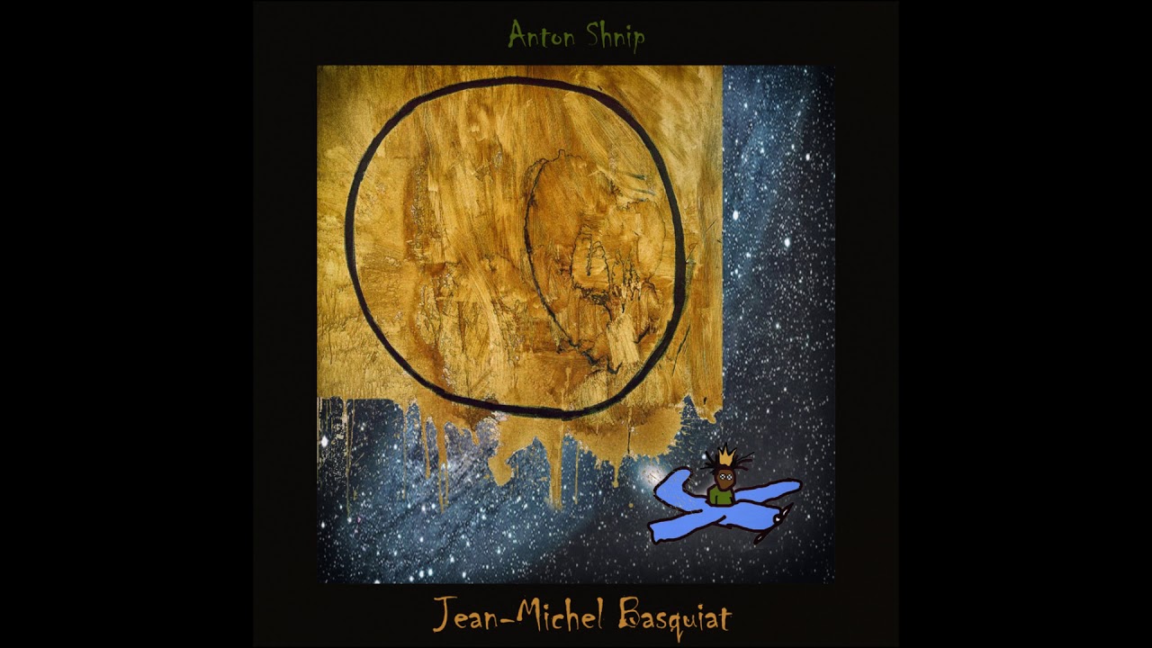 Anton Shnip - Jean-Michel Basquiat (Audio) - YouTube