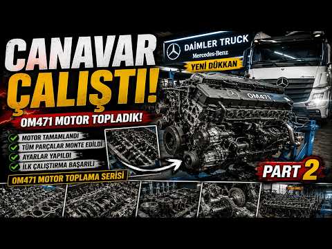 🔥 Yeni İşletmede İlk Büyük İş! OM471 Motor Topluyoruz | Part 2