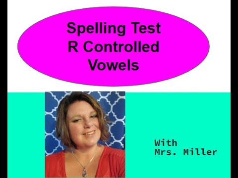 Spelling Test R Controlled Vowels - YouTube