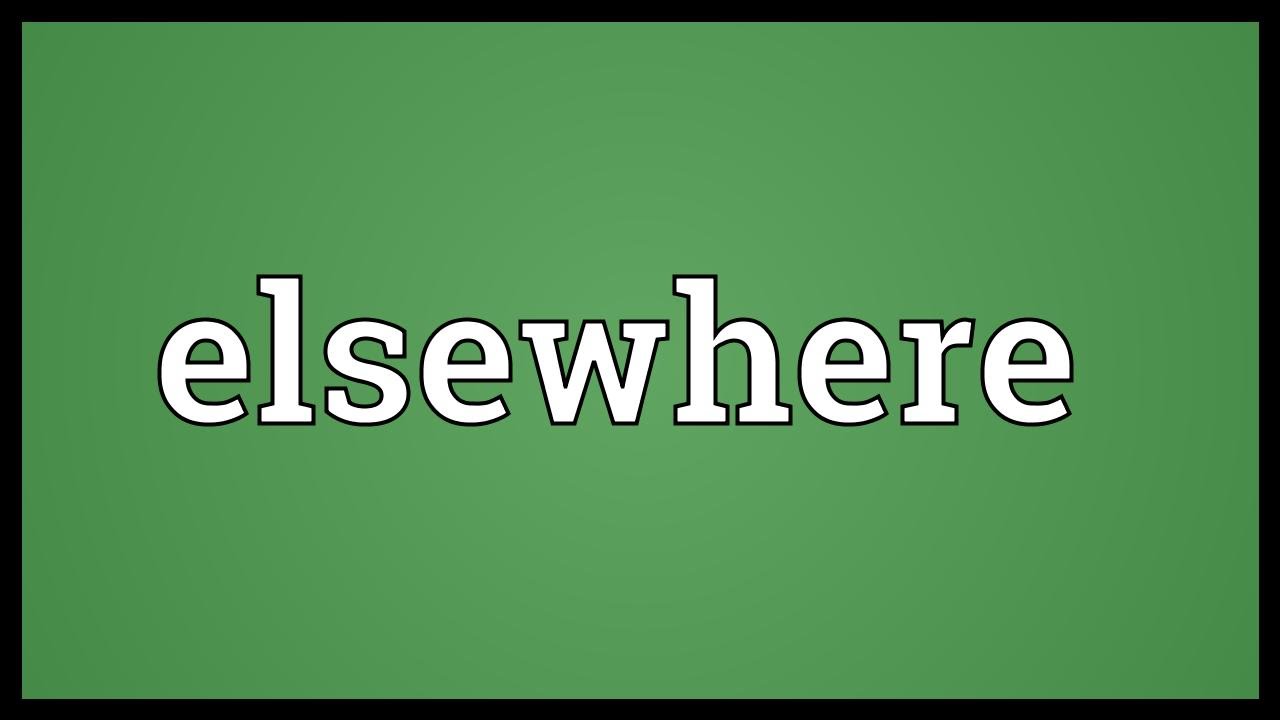 Elsewhere Meaning - YouTube