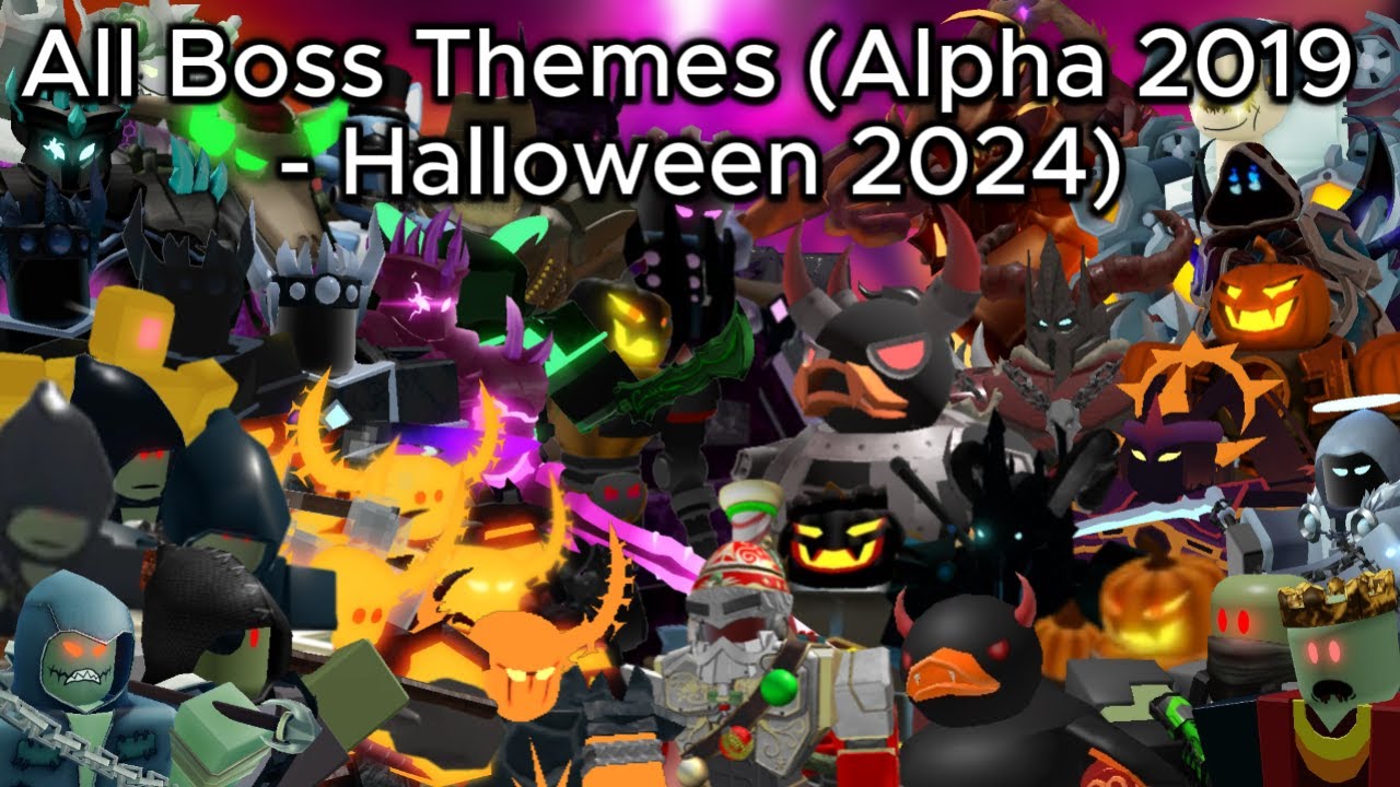 Roblox - TDS - All Boss themes (Alpha 2019 - Halloween 2024) (All in ...