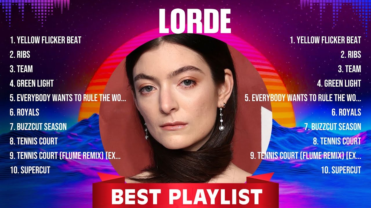 Lorde Greatest Hits Full Album ️ Full Album ️ Top 10 Hits of All Time ...