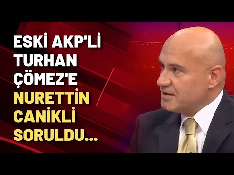 Eski AKP'li Turhan Çömez'e Canikli hakkındaki yolsuzluk iddiaları soruldu