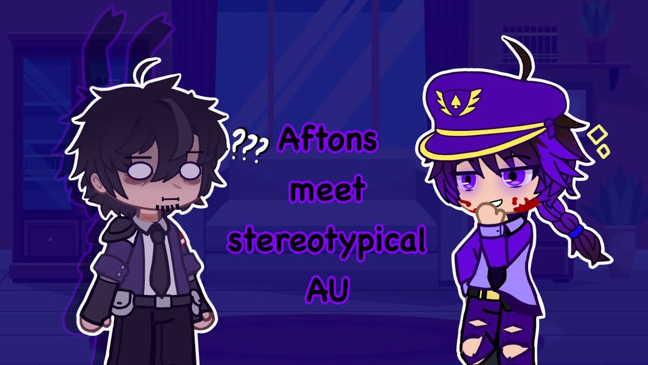 Aftons meet stereotypical aftons || fnaf Gacha (my AU) - YouTube